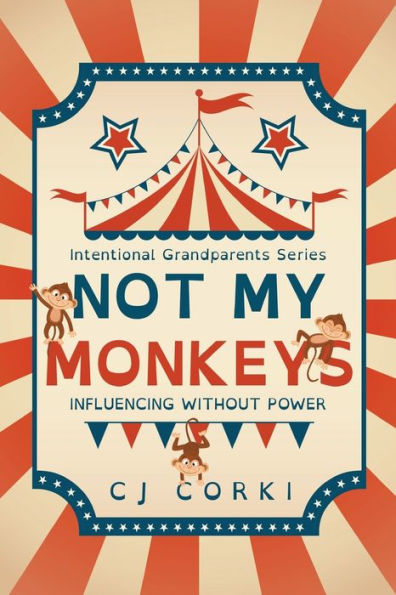 Not My Monkeys: Influence Without Power by Madeline Hoge, Carlene ...