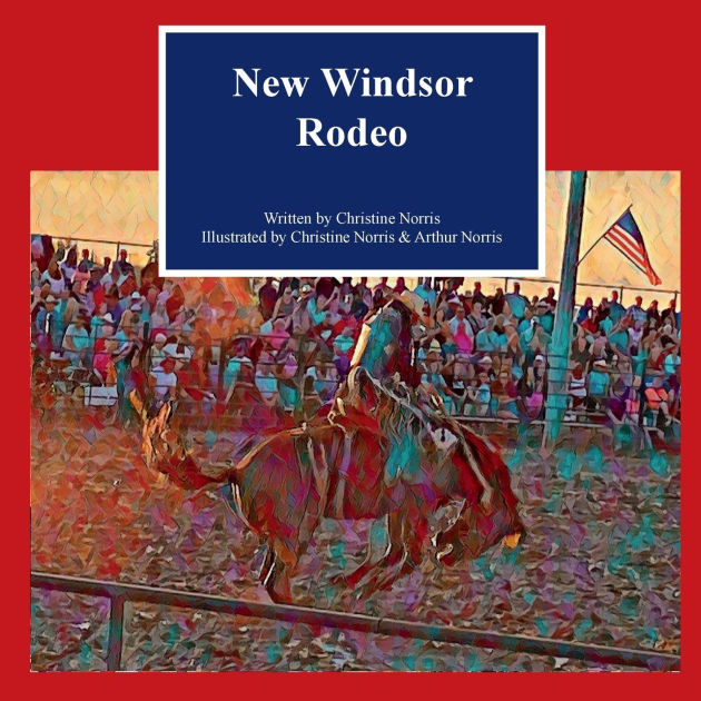 New Windsor Rodeo: Spectacle in the Rodeo Arena. A 32-page children's ...