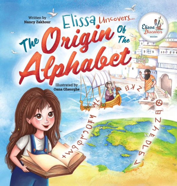 Elissa Uncovers...The Origin of the Alphabet by Nancy Zakhour ...