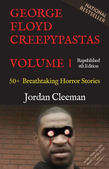 George Floyd Creepypastas Volume 1: 50+ Breathtaking Horror Stories ...