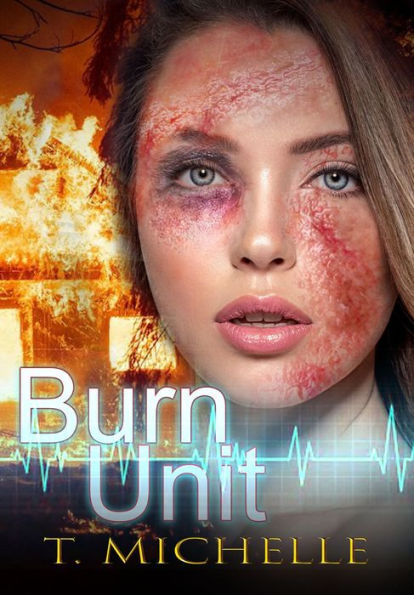 Burn Unit by T Michelle | eBook | Barnes & Noble®