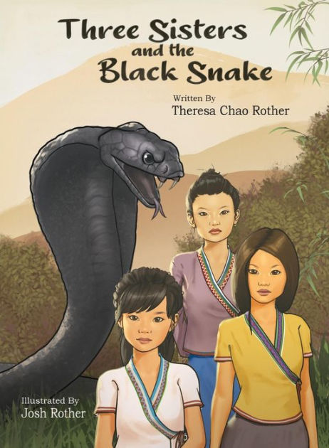 Three Sisters and the Black Snake by Theresa Chao Rother, Josh D Rother ...