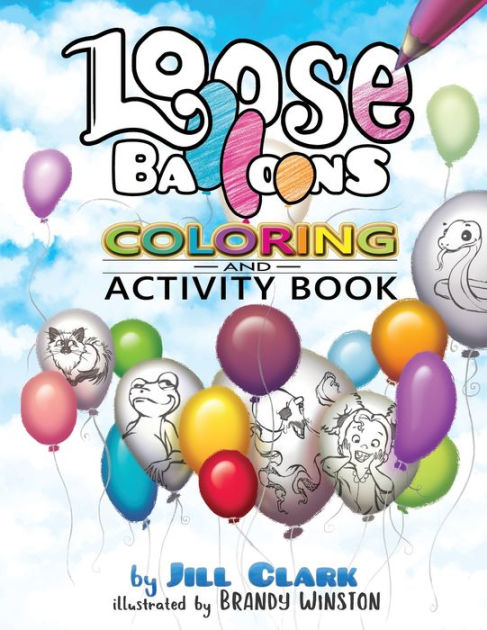 Loose Balloons Coloring and Activity Book by Jill Morgan Clark ...