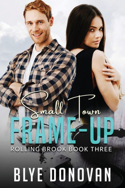 Small Town Frame-up: Rolling Brook Book Three by Blye Donovan ...