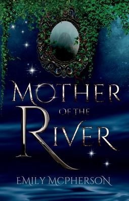 Mother of the River by Emily McPherson, Hardcover | Barnes & Noble®