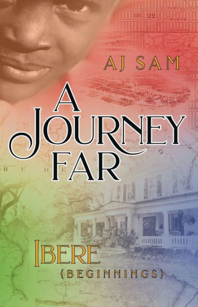 A Journey Far: Ibere (Beginnings) by AJ Sam, Paperback | Barnes & Noble®