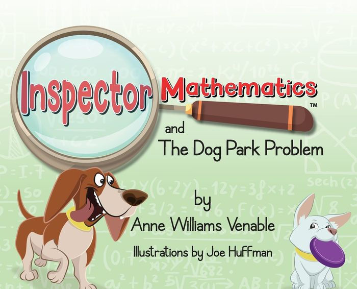 Inspector Mathematics and the Dog Park Problem by Anne Williams Venable ...