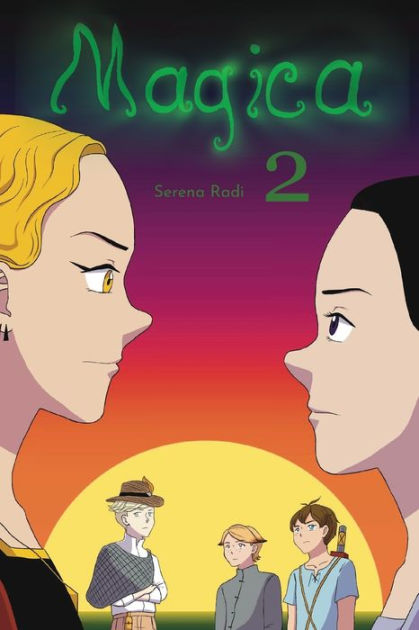 Magica: Volume 2 by Serena Radi, Paperback | Barnes & Noble®