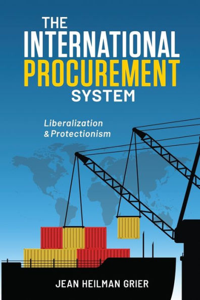 The International Procurement System: Liberaization and Protectionism ...