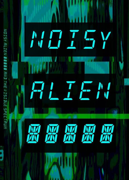Noisy Alien Communicator by Matt Bitonti, Bertram Montiekowicz, Robert ...