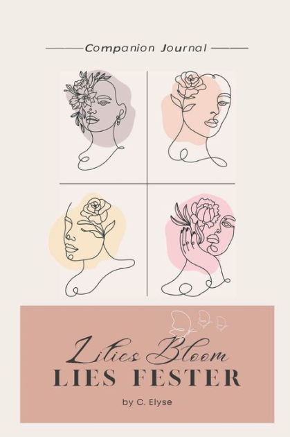 Lilies Bloom Lies Fester Companion Journal by C. Elyse, Paperback ...