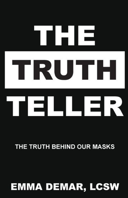 The Truth Teller: The Truth Behind Our Masks by Emma Demar, Paperback ...