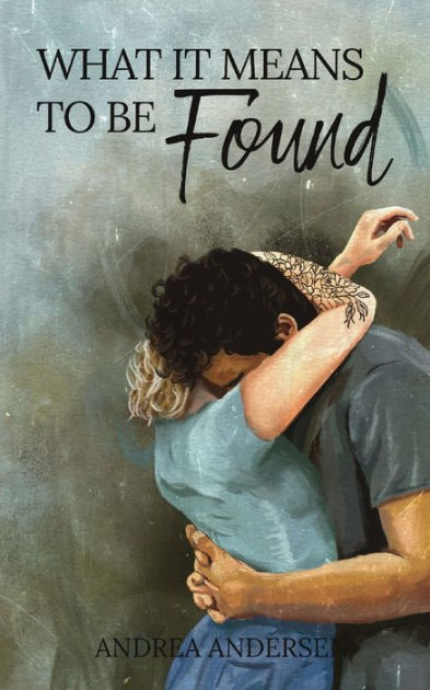 What It Means To Be Found: What It Means: Book 3 by Andrea Andersen ...