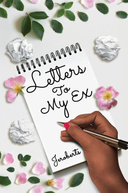 Letters To My Ex: Revised Edition by Jessica Roberts, Paperback ...