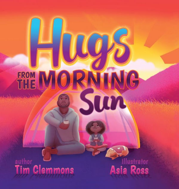Hugs From The Morning Sun by Tim Clemmons, Hardcover | Barnes & Noble®