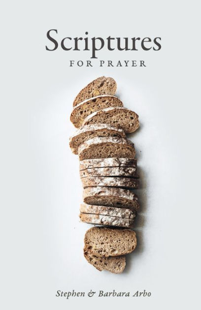 Scriptures For Prayer by Stephen And Barbara Arbo, Paperback | Barnes ...