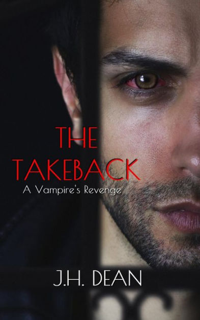 The Takeback: A Vampire's Revenge by James Dean | eBook | Barnes & Noble®