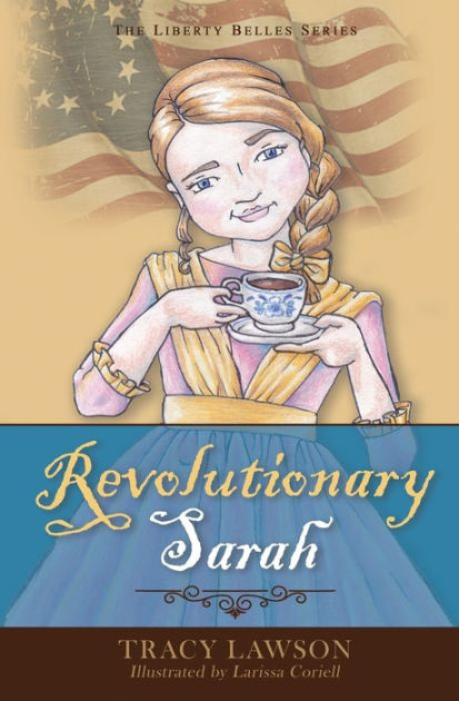 Revolutionary Sarah by Tracy Lawson, Larissa Coriell, Paperback ...