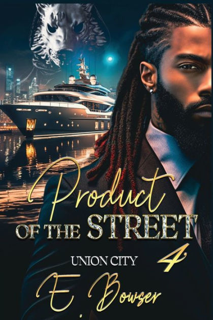 Product Of The Street Union City Book 4 by E Bowser, Paperback | Barnes ...