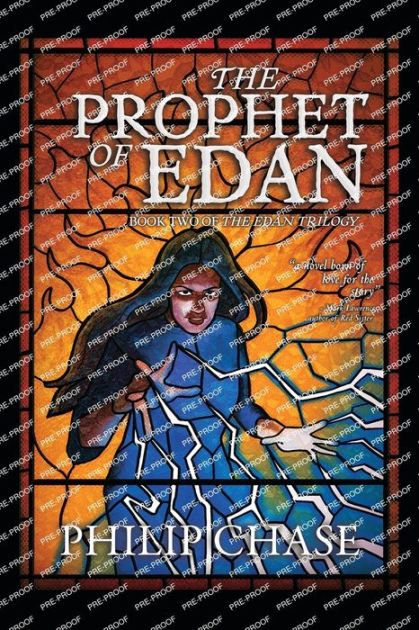 The Prophet of Edan: Book Two of The Edan Trilogy by Philip Chase ...