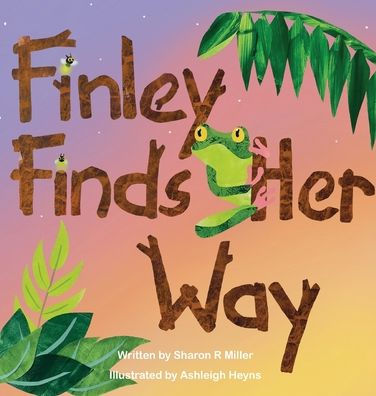 Finley Finds her Way by Sharon R Miller, Ashleigh Heyns, Hardcover ...