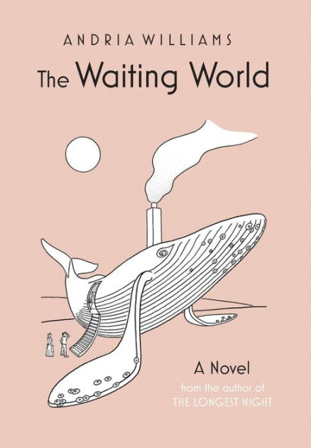 The Waiting World by Andria Williams, Hardcover | Barnes & Noble®