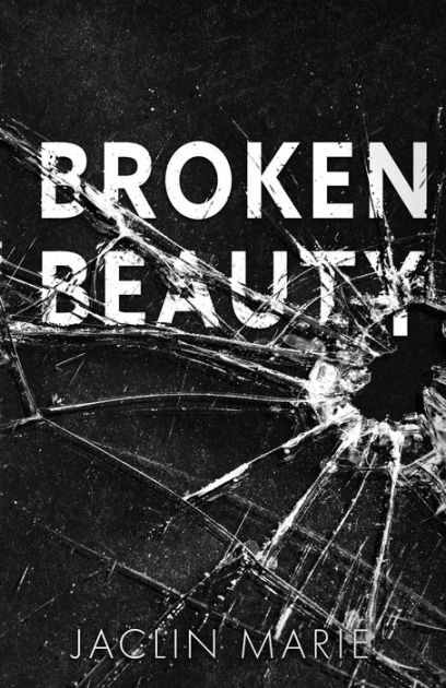 Broken Beauty by Jaclin Marie, Paperback | Barnes & Noble®