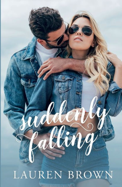 Suddenly Falling: A Suddenly Us Special Edition by Lauren Brown ...