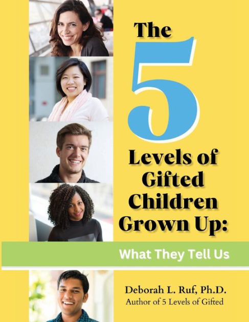 The 5 Levels of Gifted Children Grown Up: What They Tell Us by Phd ...