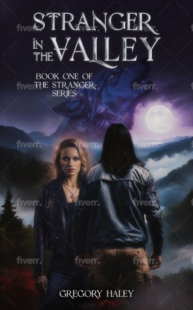 Stranger in the Valley: Book One of the Stranger Series by Gregory ...