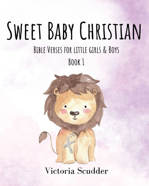 Sweet Baby Christian: Bible Verses for Little Girls & Boys (Book 1) by ...