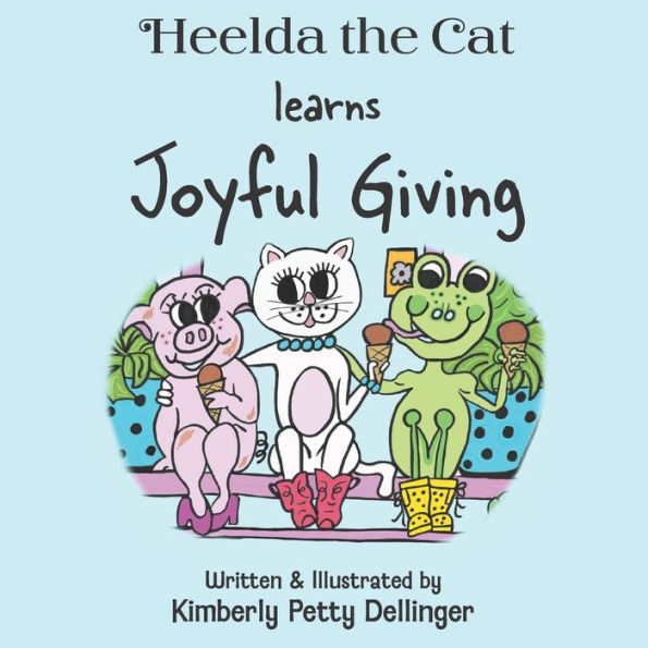 Heelda the Cat learns Joyful Giving by Kimberly Petty Dellinger ...