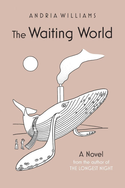The Waiting World by Andria Williams, Paperback | Barnes & Noble®