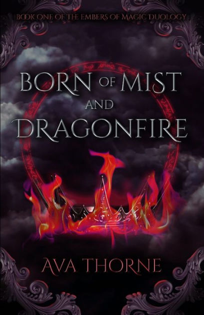 Born of Mist and Dragonfire: Book One of the Embers of Magic Duology by ...