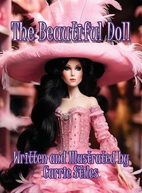 The Beautiful Doll by Carrie Stiles, Hardcover | Barnes & Noble®