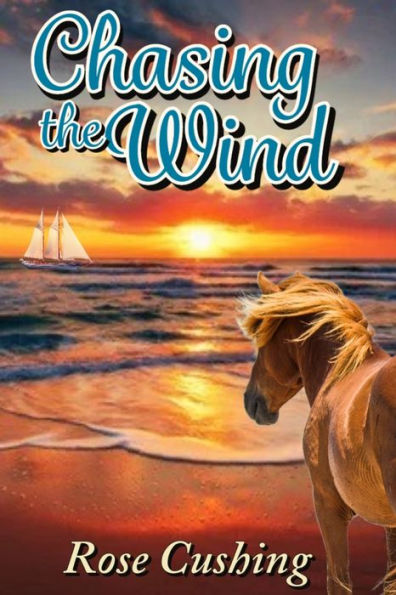 Chasing the Wind by Rose H Cushing, Paperback | Barnes & Noble®