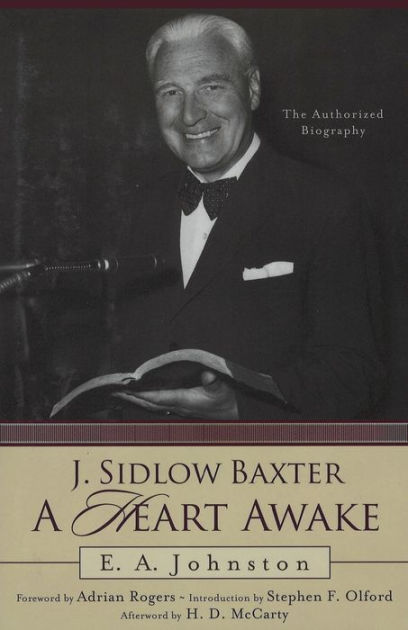 J. Sidlow Baxter, A Heart Awake: The Authorized Biography by E A ...