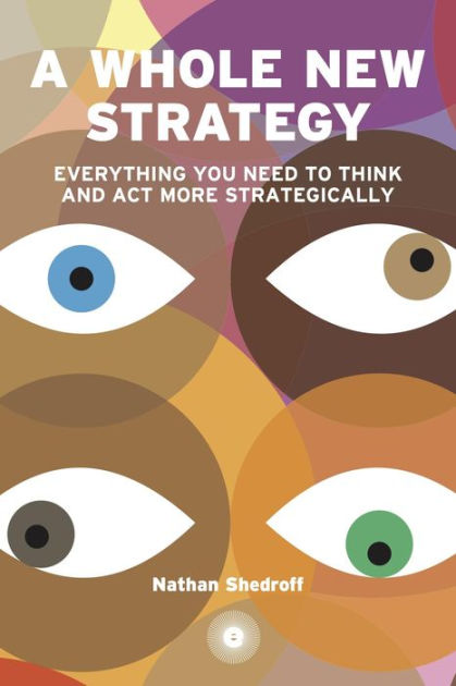 A Whole New Strategy by Nathan Shedroff | eBook | Barnes & Noble®