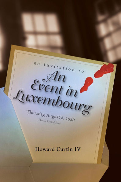 An Event in Luxembourg by Howard Curtin IV | eBook | Barnes & Noble®