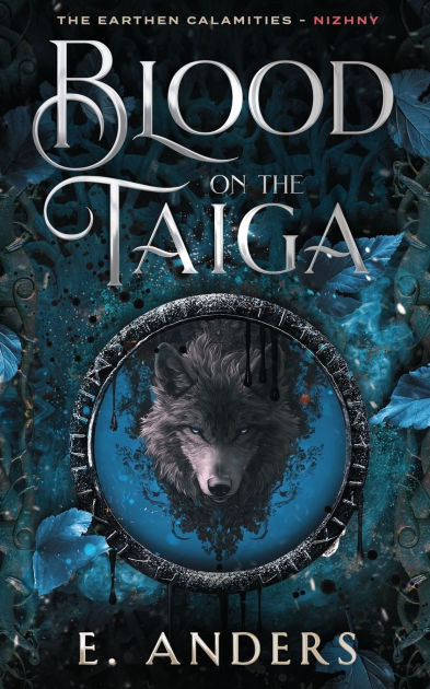 Blood on the Taiga: Nizhny Book 1 by E Anders, Paperback | Barnes & Noble®