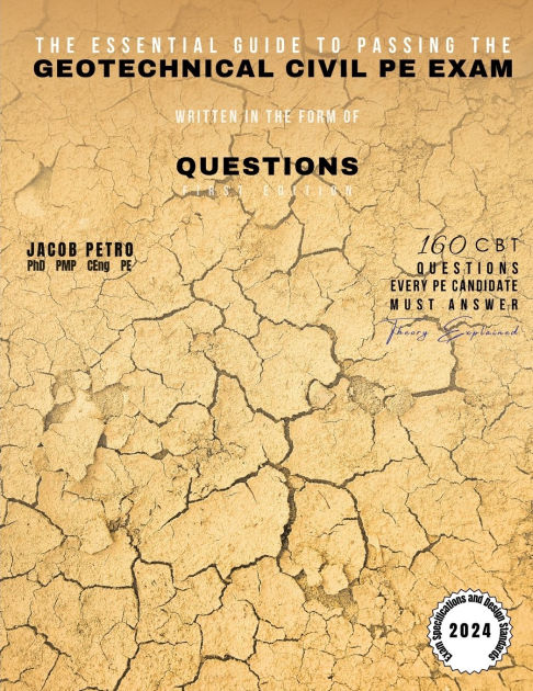 The Essential Guide to Passing the Geotechnical Civil PE Exam Written ...