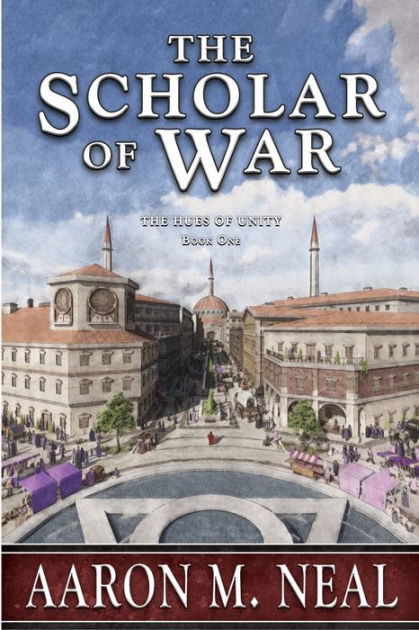 The Scholar of War by Aaron Neal, Paperback | Barnes & Noble®