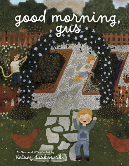 Good Morning, Gus by Kelsey Laskowski, Hardcover | Barnes & Noble®