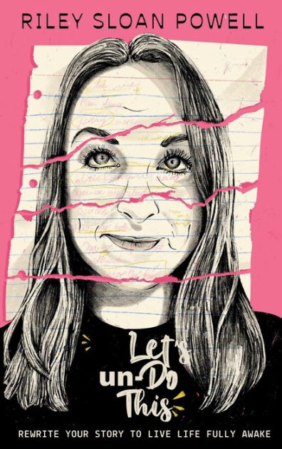 Let's un-Do This: Rewrite Your Story to Live Life Fully Awake by Riley ...