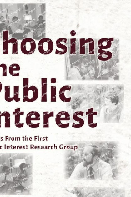 Choosing the Public Interest: Essays From the First Public Interest ...