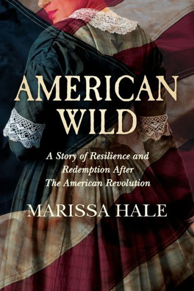 American Wild: A Story of Resilience and Redemption after the American ...