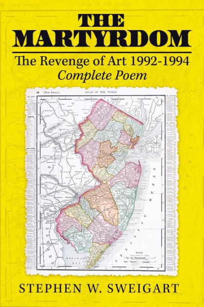 The Martyrdom: The Revenge of Art 1992-1994 Complete Poem by Stephen W ...