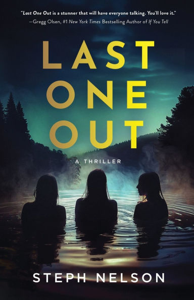 Last One Out: A Thriller by Steph Nelson, Paperback | Barnes & Noble®