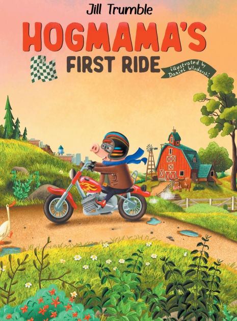 Hogmama's First Ride by Jill Trumble, Daniel Wlodarski, Hardcover ...