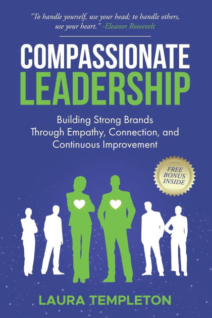 Compassionate Leadership: Building Strong Brands Through Empathy ...
